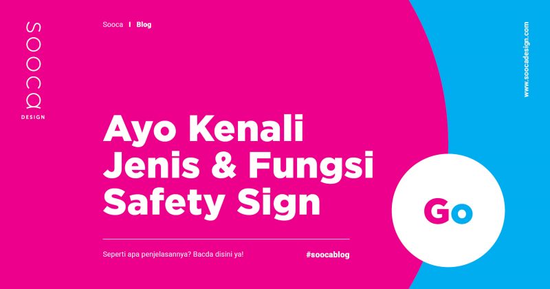 Mengenal Berbagai Macam Jenis Safety Sign dan Fungsinya