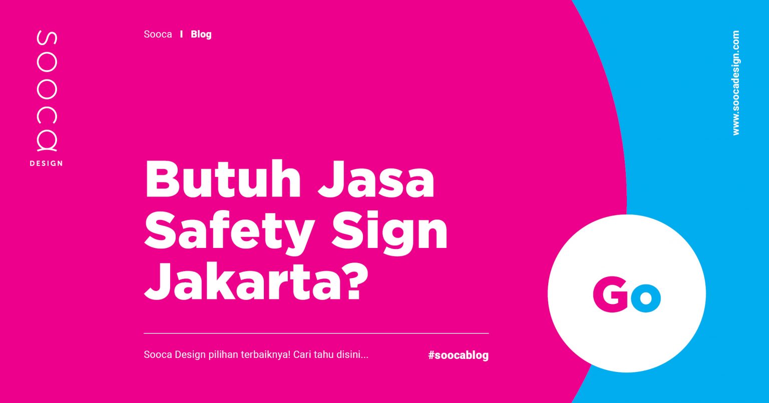 Butuh Jasa Safety Sign Jakarta? Sooca Design Tempatnya!