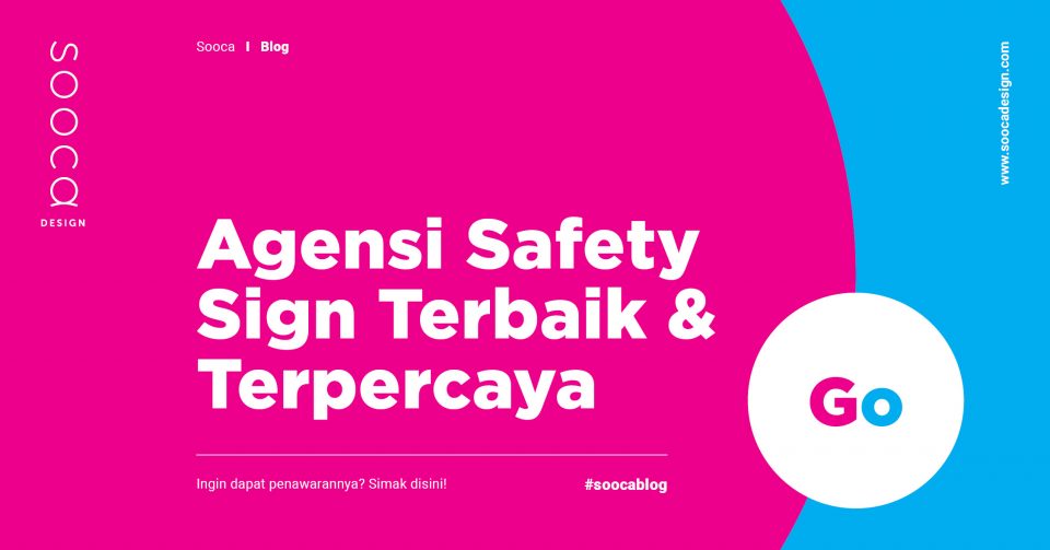Sooca Design, Pilihan Agensi Safety Sign Terbaik & Terpercaya